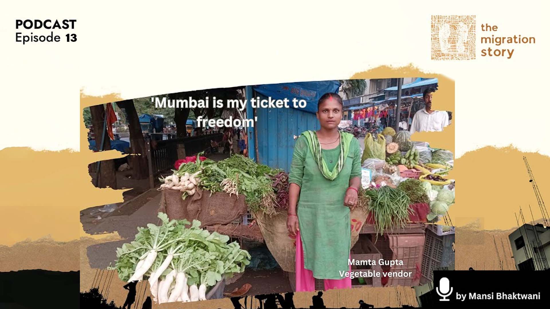 'Mumbai is my ticket to freedom' - The Migration Story